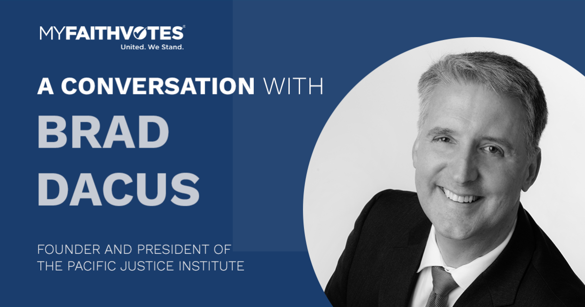 My Faith Votes | A Conversation with Brad Dacus: Religious Freedom and ...