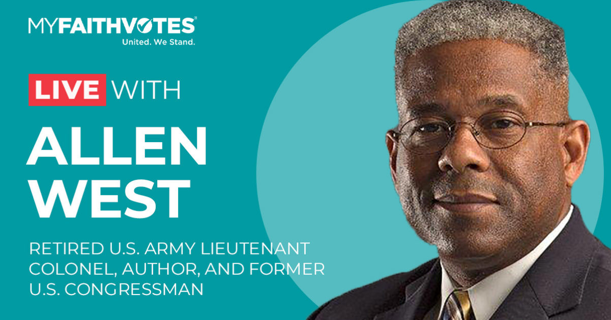 My Faith Votes | My Faith Votes Conversation with Lt. Col. Allen West ...